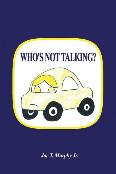 Who's Not Talking? by Joe T. Murphy Jr. | eBook | Barnes & Noble®