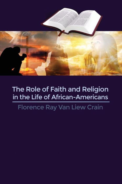 The Role of Faith and Religion in the Life of African-Americans by ...