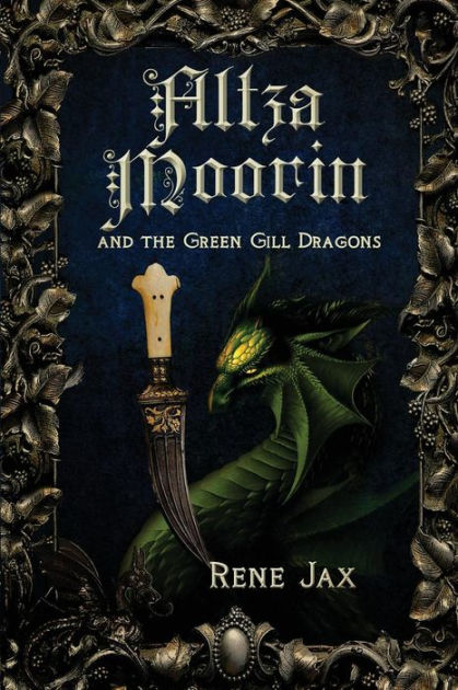 Altza Moorin and the Green Gill Dragons by Rene Jax, Paperback | Barnes ...
