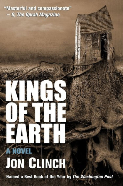 Kings of the Earth by Jon Clinch, Paperback | Barnes & Noble®