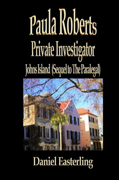 Paula Roberts Private Investigator - Johns Island: (Sequel to The ...