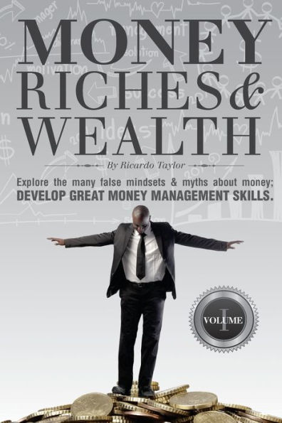 Money, Riches & Wealth: Money Matters by Delandro a R Taylor, Ricardo C ...
