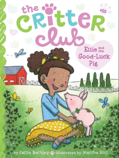 Ellie and the Good-Luck Pig (Critter Club Series #10) by Callie Barkley ...