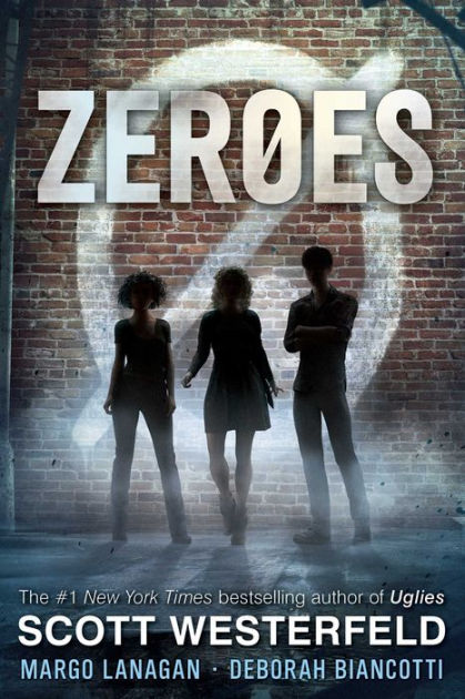 Zeroes (Zeroes Series #1) by Scott Westerfeld, Margo Lanagan, Deborah ...