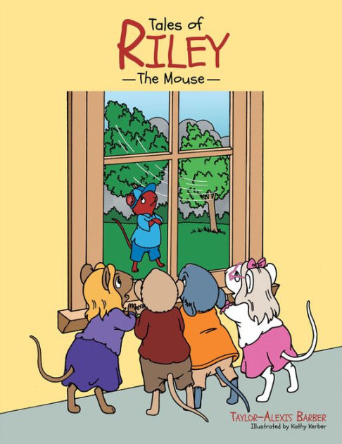 Tales of Riley the Mouse by Taylor-Alexis Barber, Paperback | Barnes ...