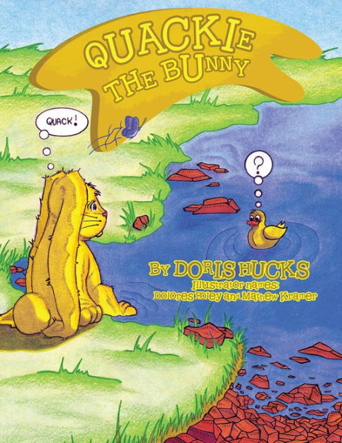 QUACKIE THE BUNNY by DORIS HUCKS | eBook | Barnes & Noble®