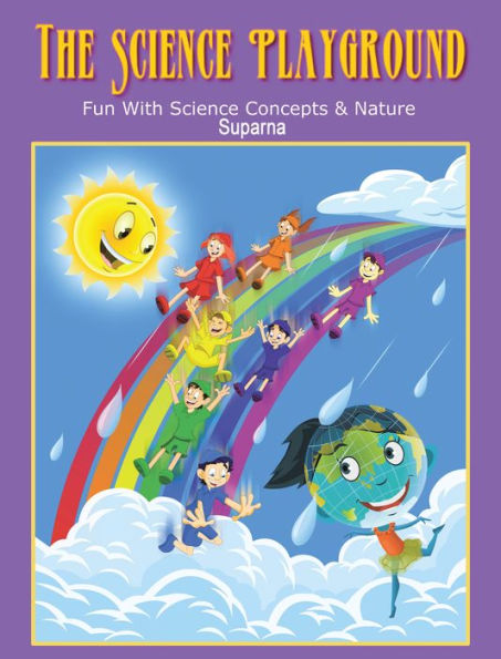 The Science Playground: Fun with Science Concepts and Nature by Suparna ...