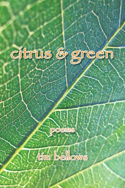 Citrus & Green by Tim Bellows, Paperback | Barnes & Noble®
