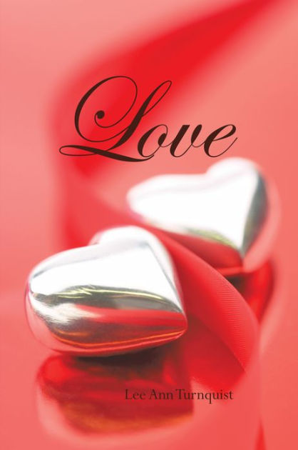 Love by Lee Ann Turnquist | eBook | Barnes & Noble®