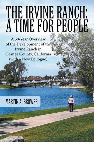 The Irvine Ranch: A Time for People: A 50-Year Overview of the ...