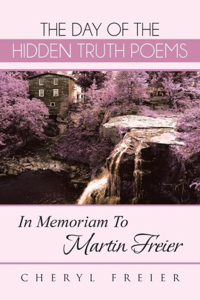 THE DAY OF THE HIDDEN TRUTH POEMS: In Memoriam To Martin Freier by ...