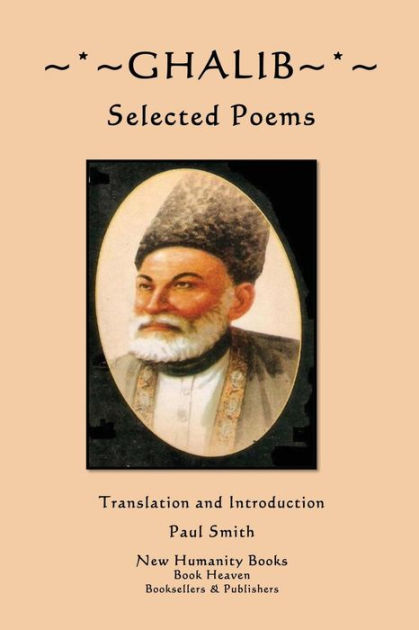 Ghalib: Selected Poems by Paul Smith, Ghalib, Paperback | Barnes & Noble®