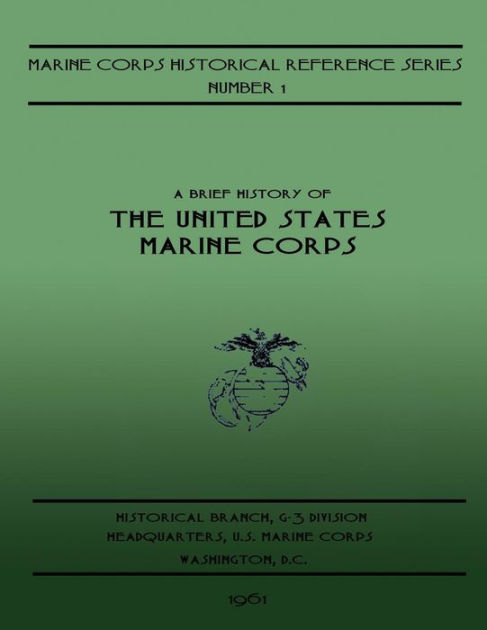 A Brief History Of The United States Marine Corps by Norman W Hicks ...