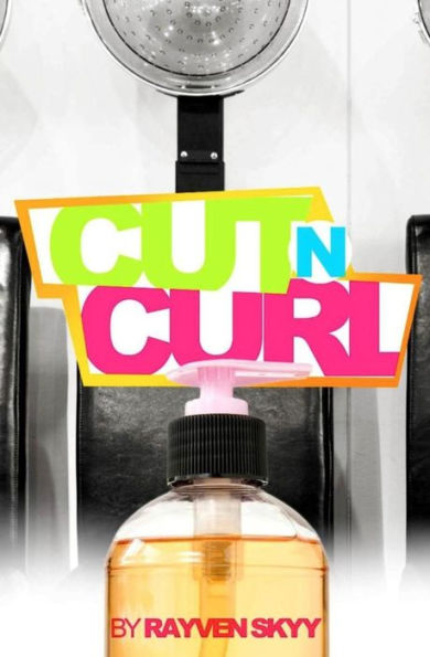 Cut N' Curl by Rayven Skyy, Paperback | Barnes & Noble®