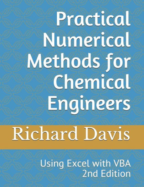 Practical Numerical Methods For Chemical Engineers Using Excel With Vba 2nd Edition By Richard