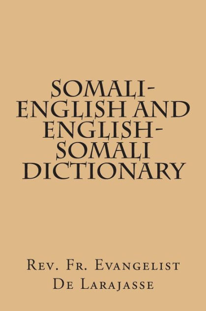 Somali-English and English-Somali dictionary by Evange?liste de ...