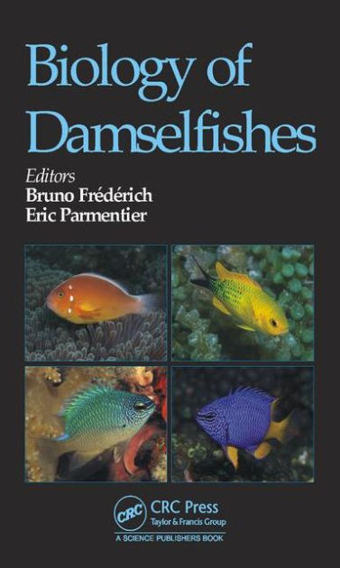 Biology of Damselfishes / Edition 1 by Bruno Frédérich | 9781482212099 ...