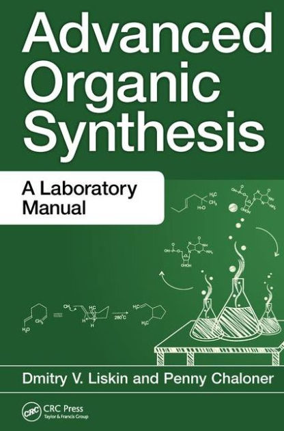 Advanced Organic Synthesis: A Laboratory Manual / Edition 1 by Dmitry V ...
