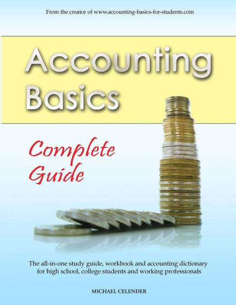 Accounting Basics: Complete Guide by Michael a Celender, Paperback ...
