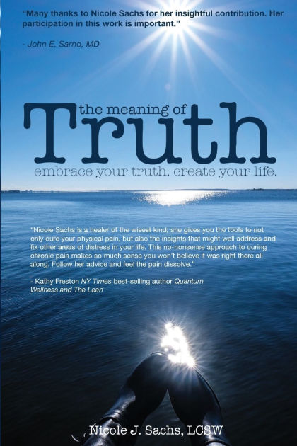 The Meaning of Truth: embrace your truth. create your life. by Lcsw ...