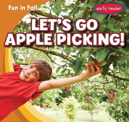 Let's Go Apple Picking! by Cliff Griswold, Hardcover | Barnes & Noble®