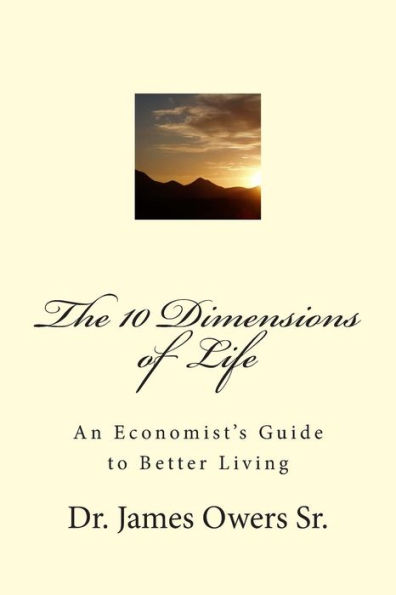 Barnes and Noble The 10 Dimensions of Life: An Economist's Guide to ...