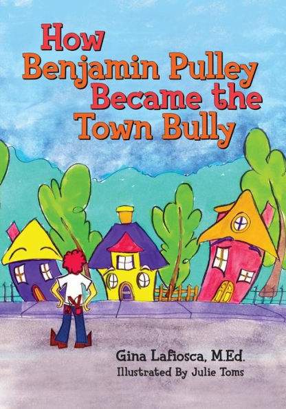 How Benjamin Pulley Became the Town Bully by Julie Toms, M Ed Gina ...