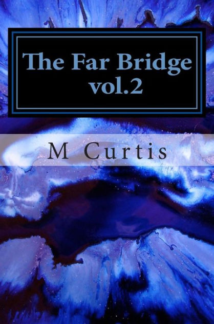 The Far Bridge vol.2 by M Curtis, Paperback | Barnes & Noble®