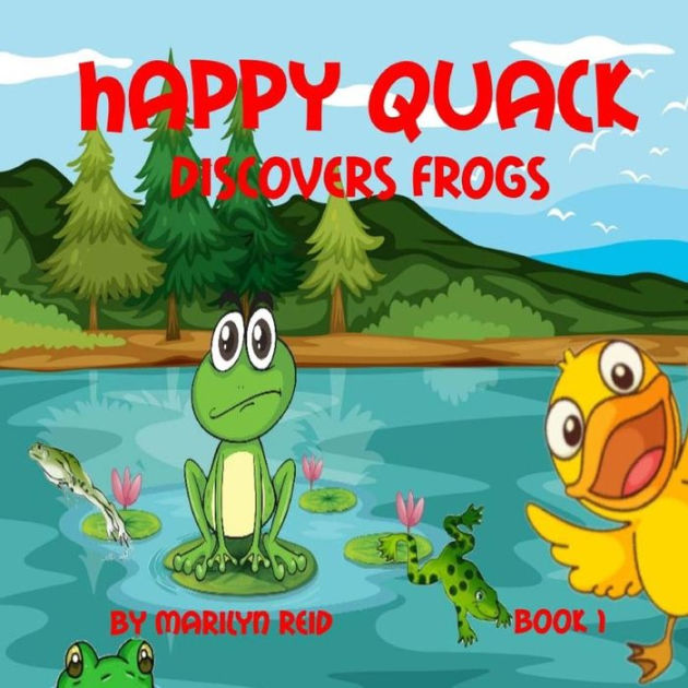 Happy Quack Discovers Frogs by Marilyn Reid, Paperback | Barnes & Noble®