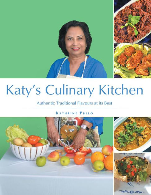 Katy'S Culinary Kitchen: Authentic Traditional Flavours at Its Best by ...