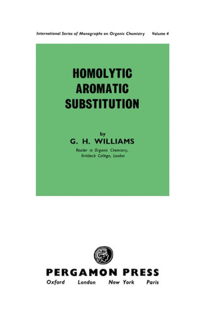 Homolytic Aromatic Substitution: International Series of Monographs on ...
