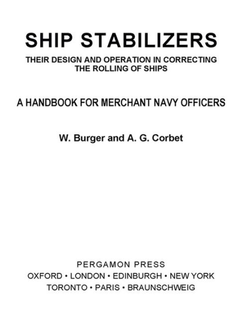 Ship Stabilizers: A Handbook for Merchant Navy Officers by W. Burger, A ...