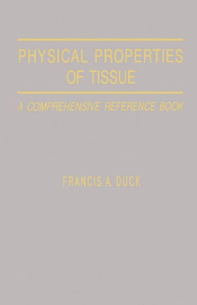 Physical Properties of Tissues: A Comprehensive Reference Book by ...
