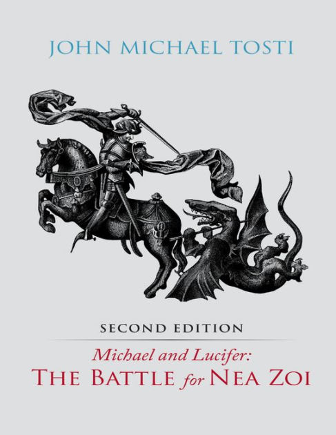 Michael and Lucifer: The Battle for Nea Zoi by John Michael Tosti ...