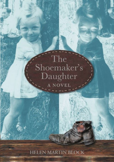 The Shoemaker's Daughter by Helen Martin Block, Paperback | Barnes & Noble®