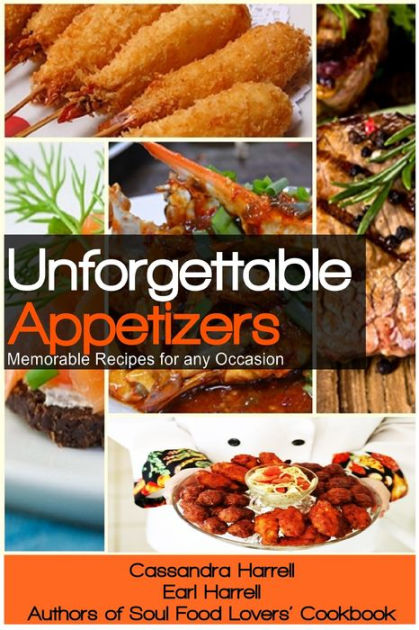 Unforgettable Appetizers: Memorable Recipes for Any Occasion by ...