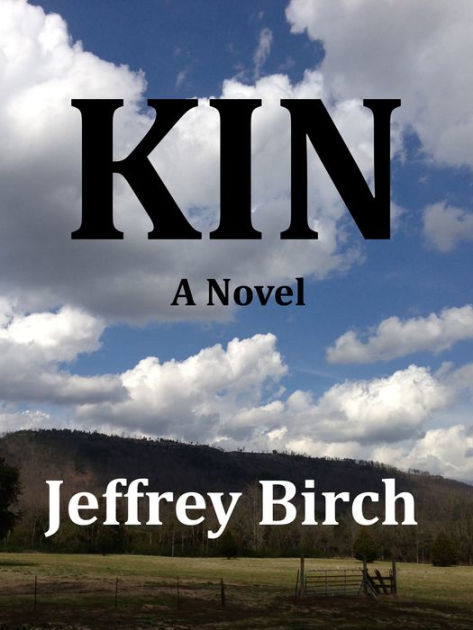Kin by Jeffrey Birch | eBook | Barnes & Noble®