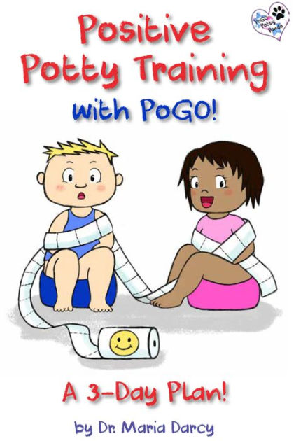 Positive Potty Training With PoGO!: A 3-Day Plan! by Maria Darcy ...