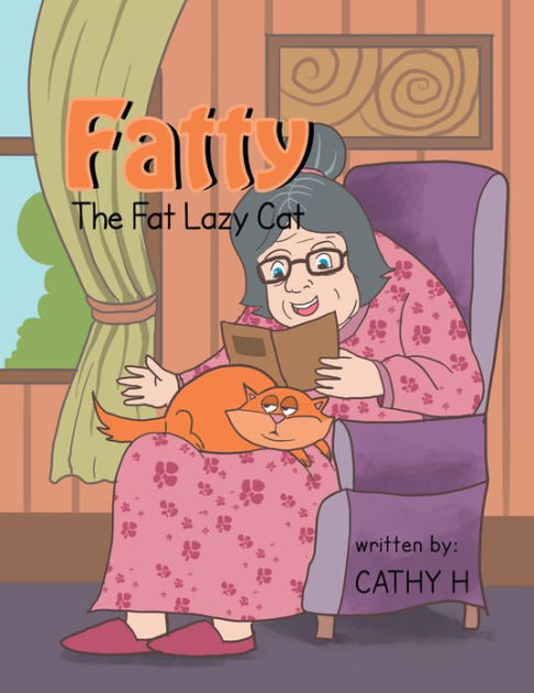Fatty the Fat Lazy Cat by Cathy H | eBook | Barnes & Noble®
