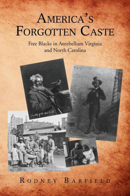 America's Forgotten Caste: Free Blacks in Antebellum Virginia and North ...