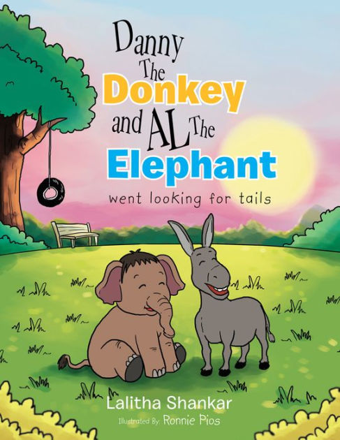 Danny the Donkey and Al the Elephant Went Looking for Tails by Lalitha ...