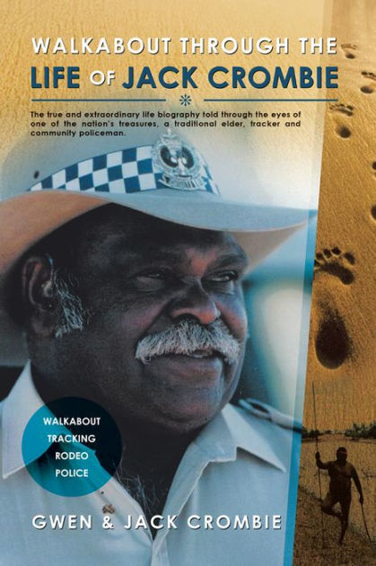 Walkabout Through the Life of Jack Crombie: Jack Crombie by Gwen & Jack ...