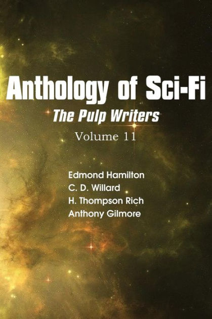Anthology of Sci-Fi V11, the Pulp Writers by Edmond Hamilton, C D ...