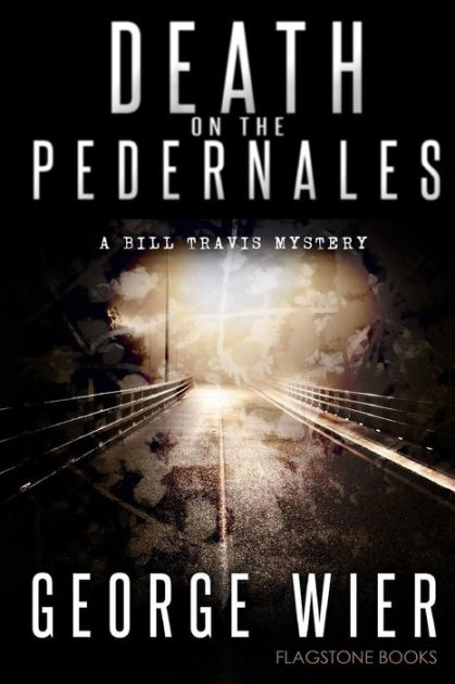 Death On The Pedernales by George Wier, Paperback | Barnes & Noble®