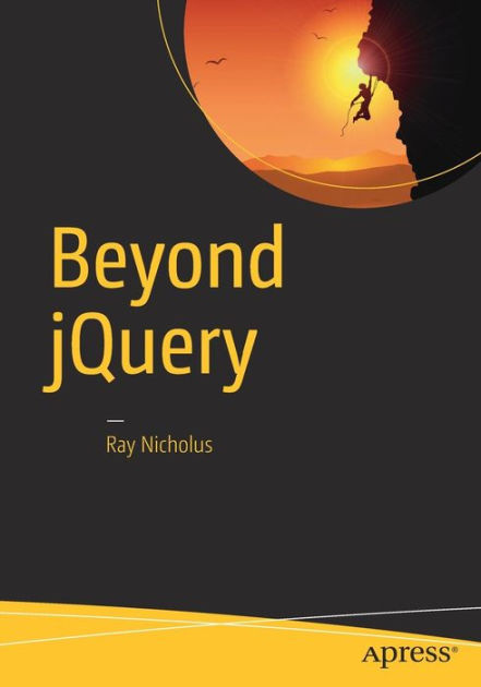 Beyond jQuery by Ray Nicholus, Paperback | Barnes & Noble®