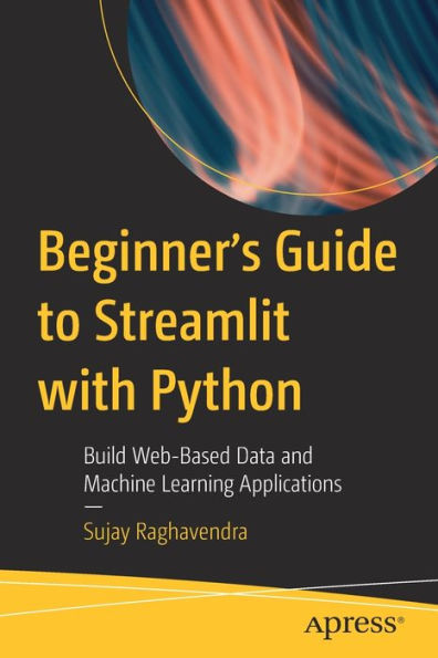 Beginners Guide To Streamlit With Python Build Web Based Data And