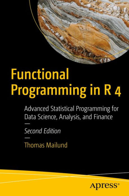 Functional Programming in R 4: Advanced Statistical Programming for ...