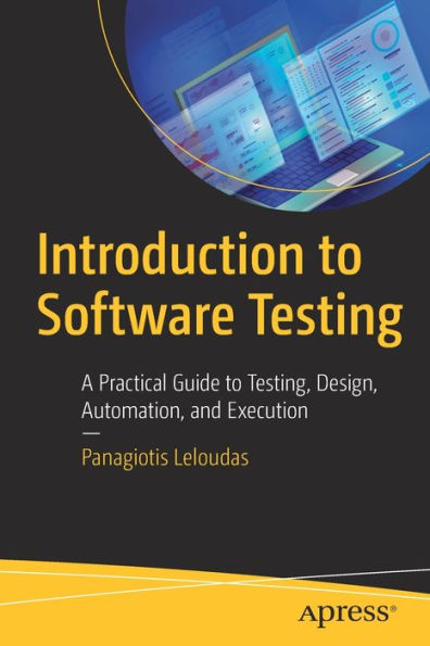 Introduction to Software Testing: A Practical Guide to Testing, Design ...