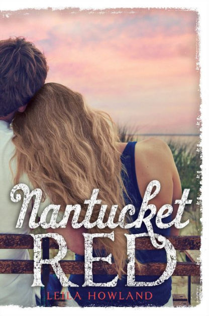 Nantucket Red (Nantucket Blue Series #2) by Leila Howland, Paperback ...