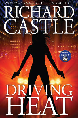 Driving Heat (Nikki Heat Series #7) by Richard Castle | NOOK Book ...